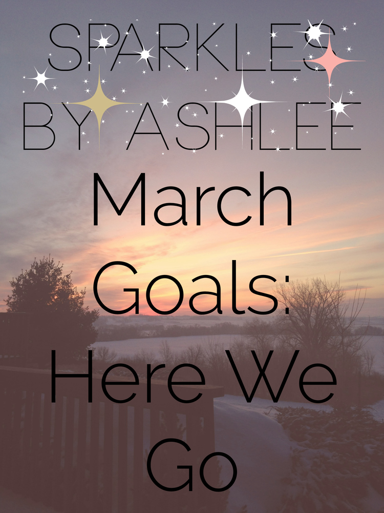 March Goals: Here We Go - Sparkles by Ashlee